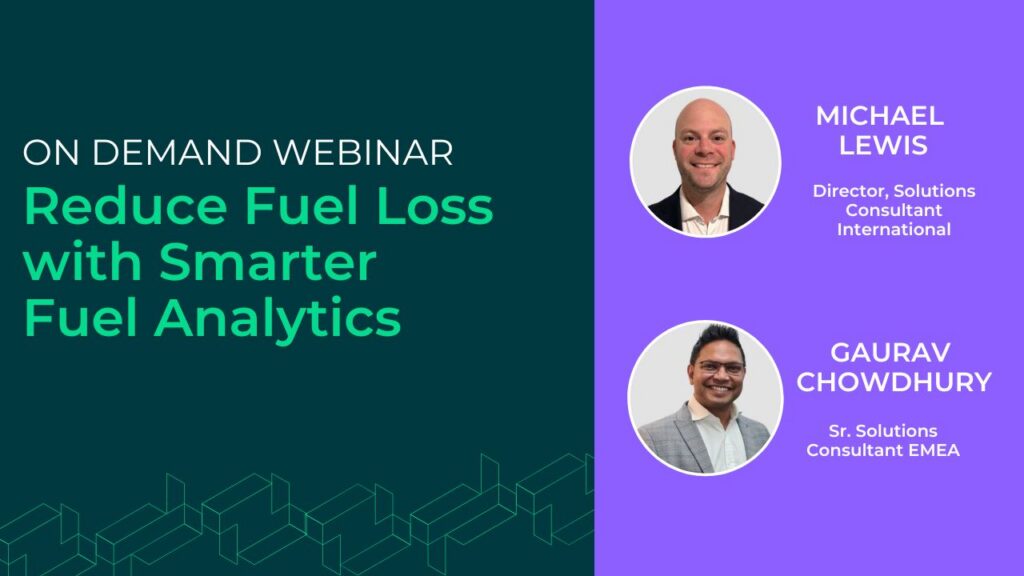 Reduce Fuel Loss with Smarter Fuel Analytics: Watch Webinar